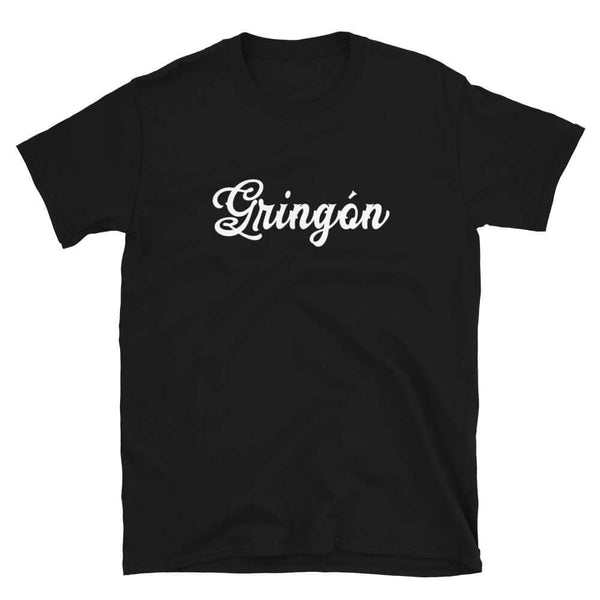 Gringón T-Shirt (Bad ass white dude) - Güerito Customs